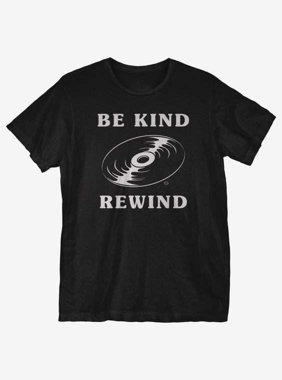 Be Kind Rewind T-Shirt ER01